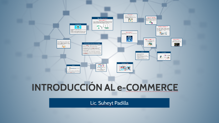 INTRODUCCIÓN AL e-COMMERCE by suheyt padilla on Prezi