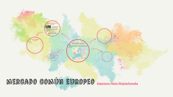 mercado común europeo by Katarzyna Maria Wojciechowska on Prezi