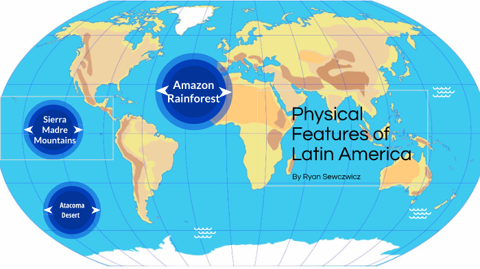Physical Features of Latin America by Ryan Sewczwicz on Prezi