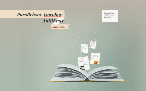 Parallelism: Isocolon/Antithesis by Aubree Willcox on Prezi