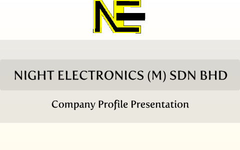NIGHT ELECTRONICS (M) SDN BHD by Sudir Nor Amin on Prezi