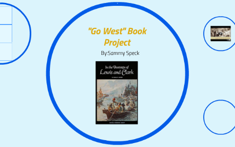 "Go West" Book Project by Sammy Speck on Prezi