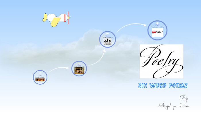 Six Word Poems by Angelique Lara on Prezi
