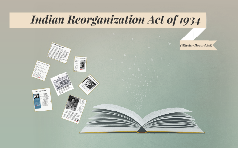 Indian Reorganization Act of 1934 by Kayla Dartt on Prezi