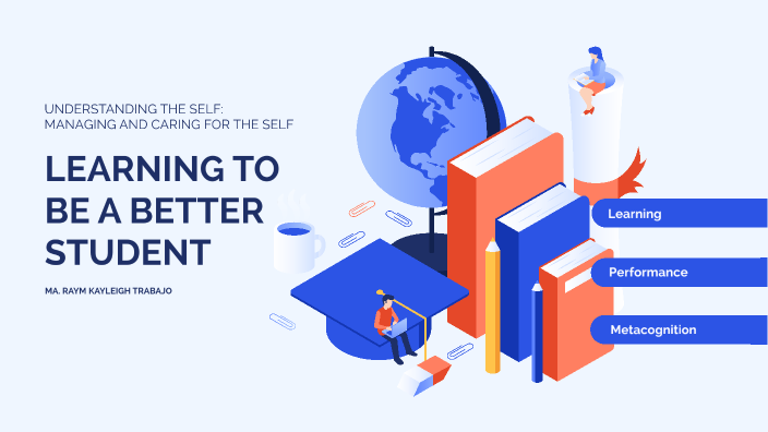 Learning to be a Better Student by Raym Trabajo on Prezi