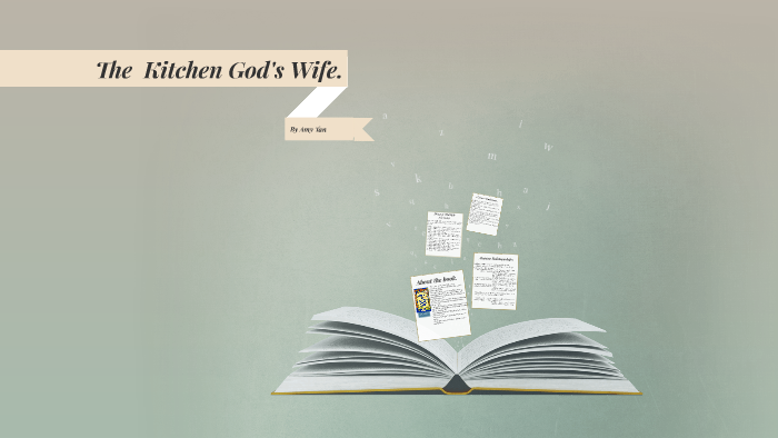 The Kitchen God's Wife. by Gina Mozzoni on Prezi