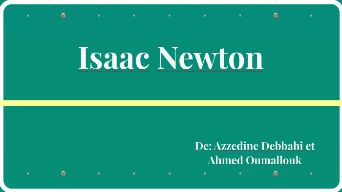 isaac newton by lala zinou on Prezi