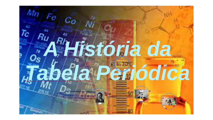 A História Da Tabela Periódica By Francivaldo Balbino On Prezi