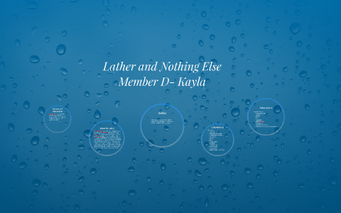 Lather and Nothing Else by Kayla Arviv on Prezi