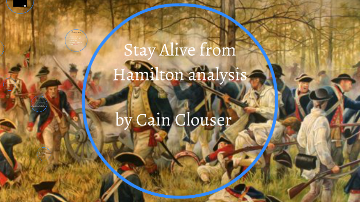 Stay Alive from Hamilton analysis by cain clouser on Prezi