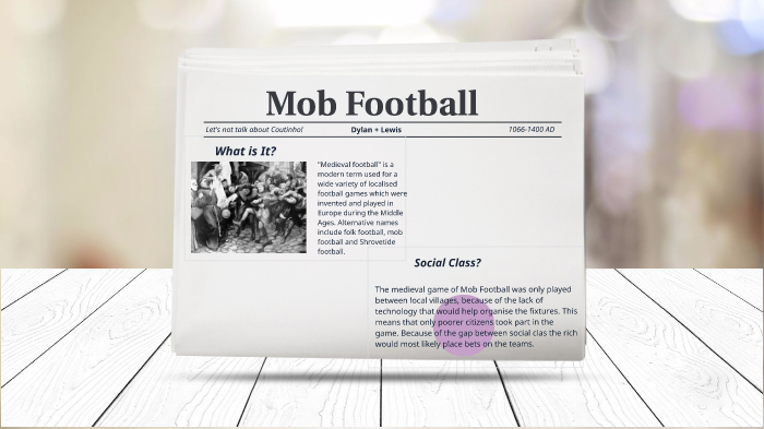 Mob Football by Lewis Denning on Prezi