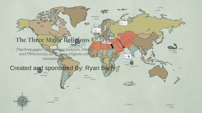 Three Major Religions by ryan barrysj on Prezi