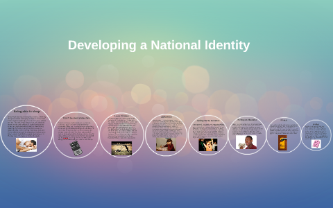 2.06 Developing a National Identity by on Prezi