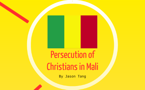 Christian Persecution in Mali by Jason Tang on Prezi