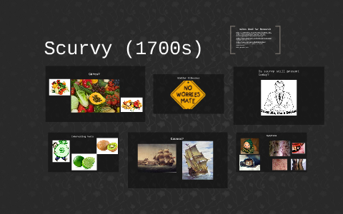 Scurvy (1700s) by Caitlyn Vance on Prezi