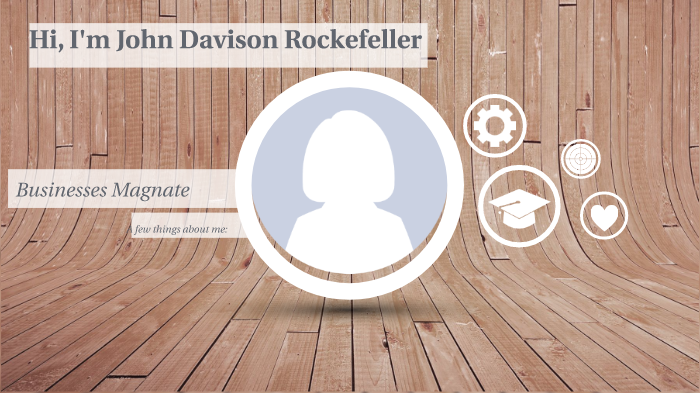 John Davison Rockefeller by Tyler Soares on Prezi