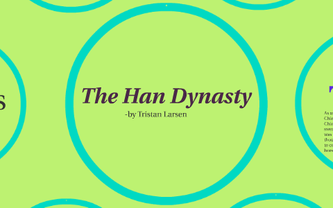 The Han Dynasty by Tristan Larsen on Prezi