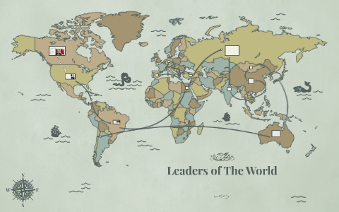 Leaders of The World by Greg Sokol on Prezi