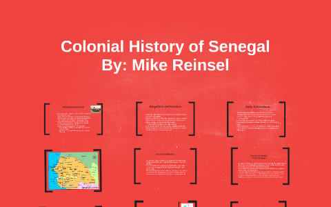 Senegal Colonial History by Mike Reinsel on Prezi