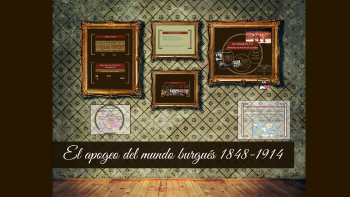 El apogeo del mundo burgués 1848-1914 by Gimena Fernandez on Prezi