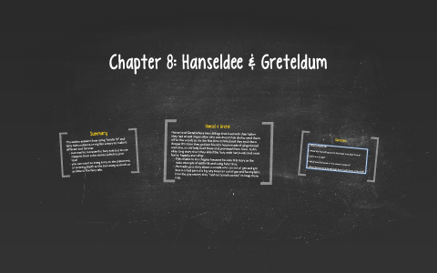 Chapter 8: Hanseldee & Greteldum by Christia Brown on Prezi