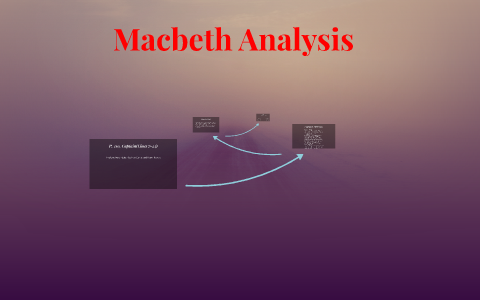 Macbeth Analysis by Ivan Garcia on Prezi