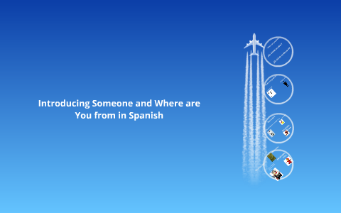 Introducing Someone and Where are You from in Spanish by Zeeker Panadero