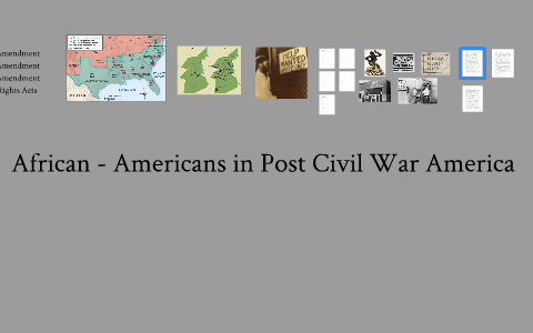 African Americans in Post Civil War America by Lee Winningham on Prezi