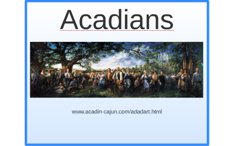 acadians by Jarred reed on Prezi