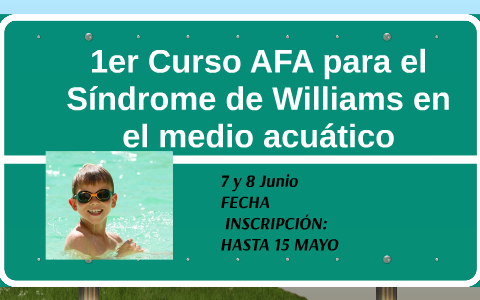 1er Curso AFA para el Síndrome de Williams en el medio acuát by Nadia ...