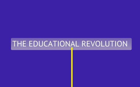 THE EDUCATIONAL REVOLUTION by Laura Barón on Prezi