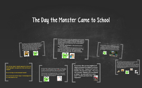 The Day the Monster Came to School by Mandy Moore on Prezi