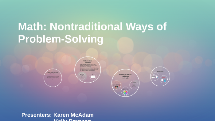 Math: Nontraditional Ways to Problem-Solving by Kelly Brennan on Prezi