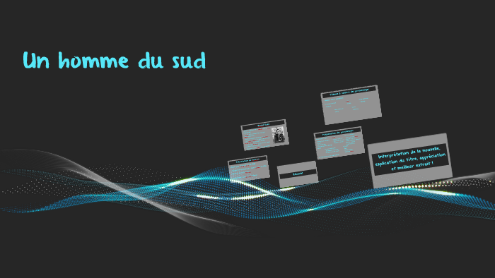 Un homme du sud by Carl Lefebvre on Prezi