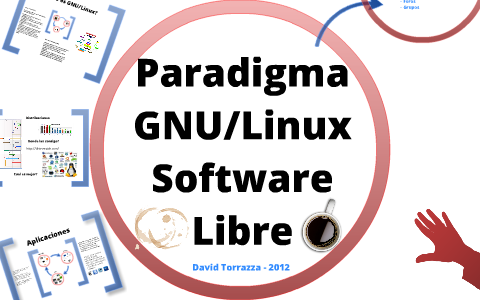 Paradigma de GNU/Linux y el Software Libre by David Torrazza on Prezi