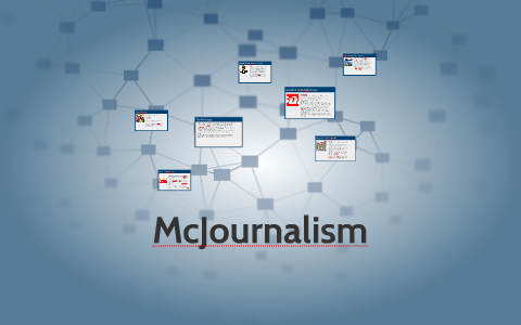 McJournalism by Jack Pickles on Prezi