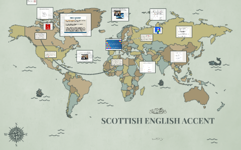 SCOTTISH ENGLISH ACCENT by David Bertrand on Prezi