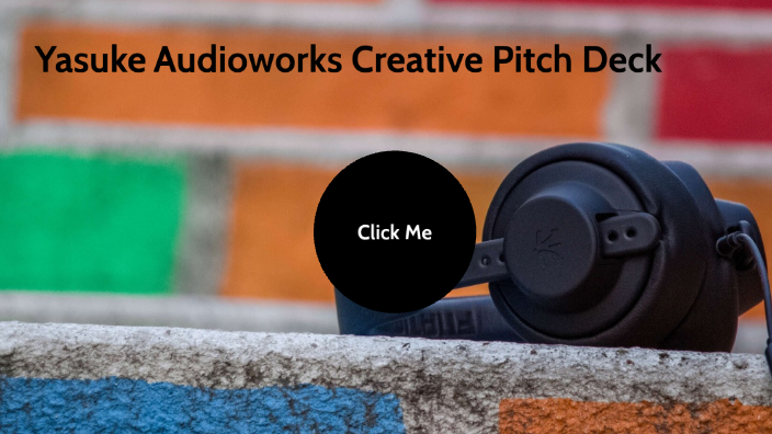 Yasuke Audioworks Creative Pitch Deck by Joshua Bennett on Prezi