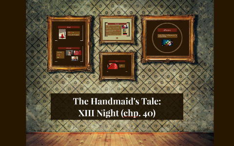 The Handmaid's Tale: Chapter 40 by Patrycja Szkudlarek on Prezi
