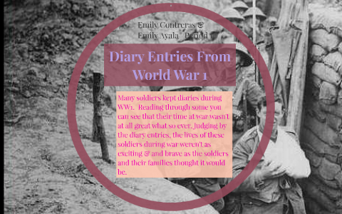 Diary Entries From World War 1 by Emily Derrin on Prezi