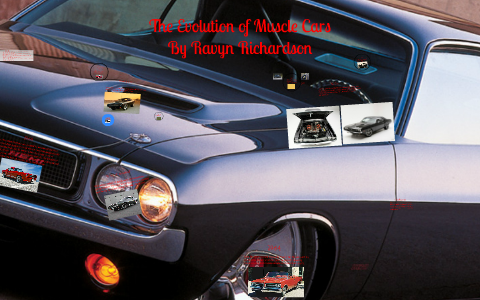 The Evolution of Muscle Cars by on Prezi