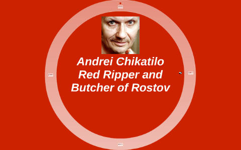 Andrei Chikatilo by Daniel Maybury on Prezi