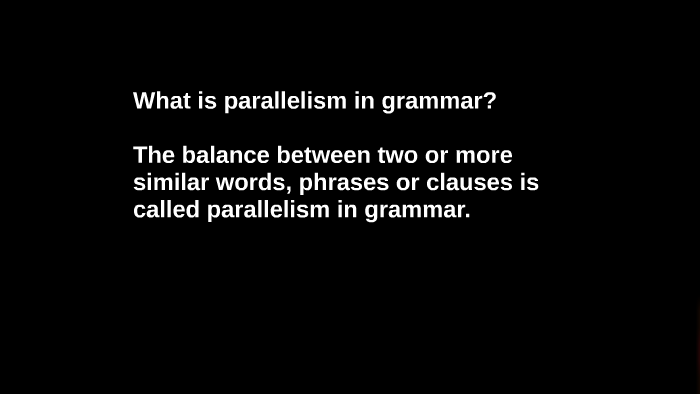 What is parallelism in grammar? by Salvador castro on Prezi
