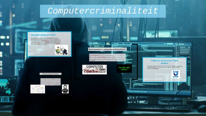Computercriminaliteit by Jennifer Voeten on Prezi