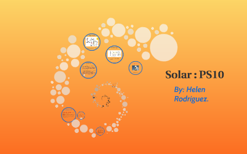 Solar : PS10 by Helen Rodriguez on Prezi