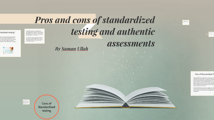 Pros and cons of standardized testing and authentic assessme by suman ...