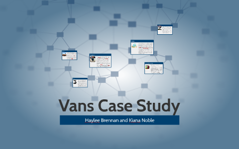 Vans Case Study by Haylee Brennan on Prezi