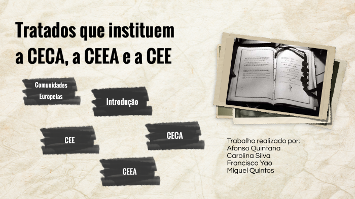 Tratados que instituiram a CECA, CEEA e a CEE by carolina silva on Prezi