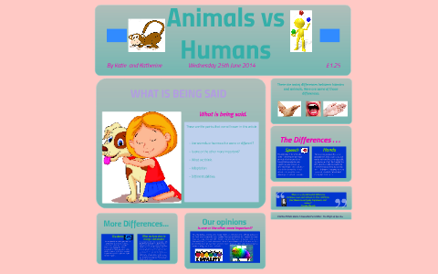 Humans And Animals-What's The Difference? by on Prezi
