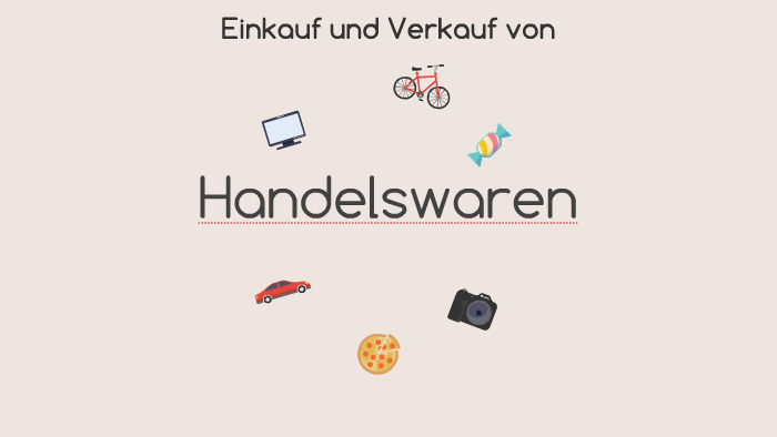 Einkauf und Verkauf für Handelswaren by Viktoria Gajbach on Prezi
